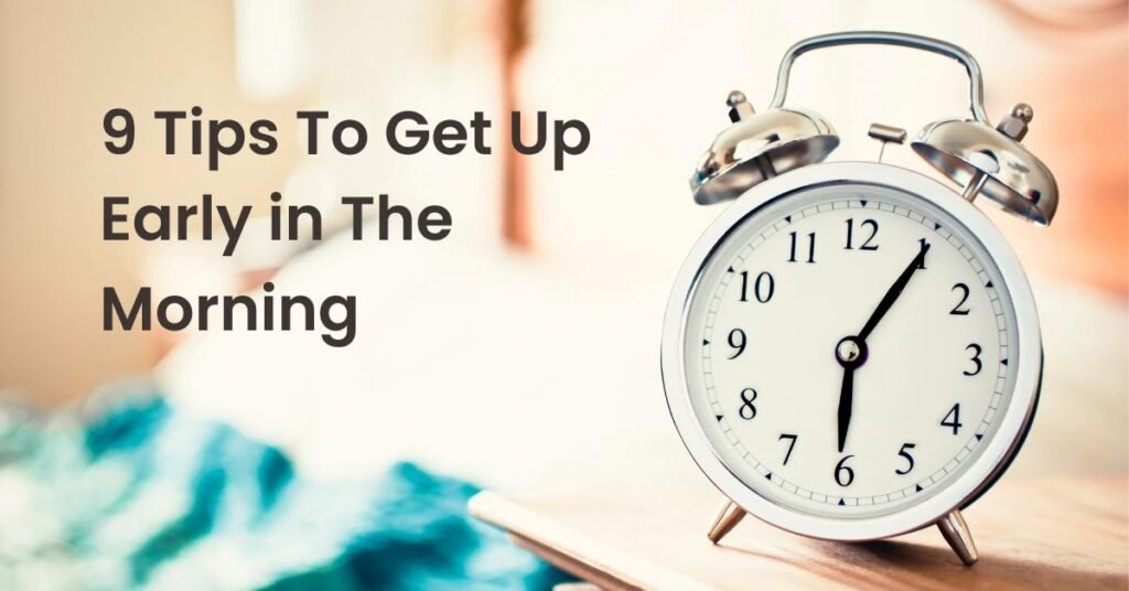 How To Get Up Early in The Morning